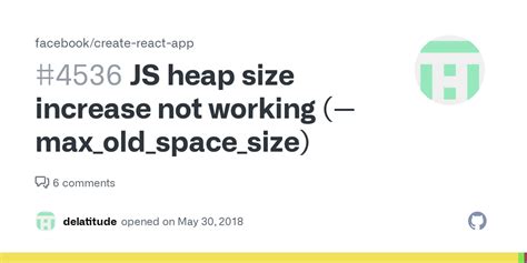 Js Heap Size Increase Not Working Maxoldspacesize · Issue 4536 · Facebookcreate React