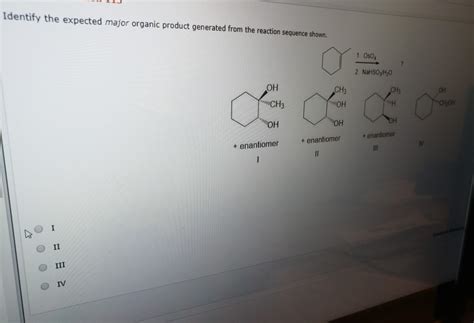 Solved Identify The Expected Major Organic Product Generated