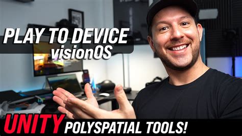 Unity Polyspatial Play To Device For Visionos Development Is Here