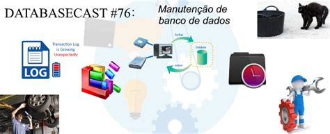 databasecast 76 manutenção de banco de dados databasecast