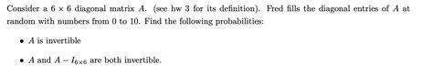 Solved Consider A 6×6 ﻿diagonal Matrix A See Hw 3 ﻿for Its