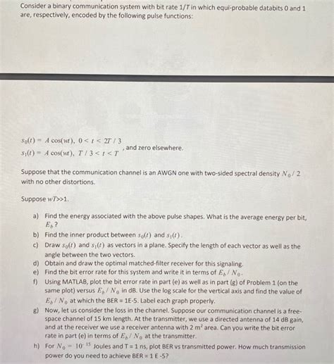 Consider A Binary Communication System With Bit Rate