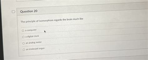 Solved Question 20the Principle Of Isomorphism Regards The