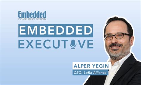 Embedded Executive The Evolution Of A Wireless Standard Lora Alliance
