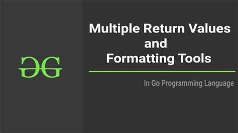 Go Programming Language Part 7 Multiple Return Values And Go Formatting Tools