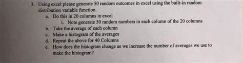 Solved 3 Using Excel Please Generate 50 Random Outcomes In