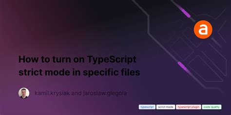 How To Turn On Typescript Strict Mode In Specific Files Blogallegrotech