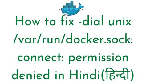 How To Fix Dial Unix Varrundockersock Connect Permission Denied