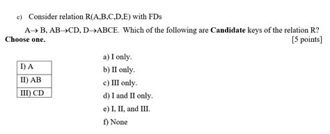 solved c consider relation r a b c d e with fds a b abcd
