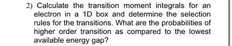 Solved 2 Calculate The Transition Moment Integrals For An