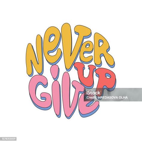 손으로 그린 글자 문구 흰색 배경에 고립된 것을 절대 포기하지 마세요 둥근 모양의 복고풍 슬로건 포스터 카드 티셔츠를 위한