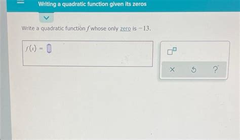 Solved Ii Writing A Quadratic Function Given Its Zeros Write