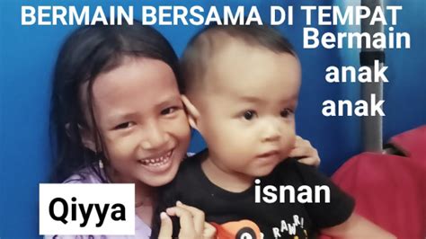 Bermain Bersama Adik Youtube