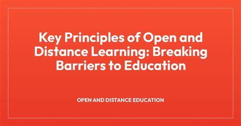 Key Principles Of Open And Distance Learning Breaking Barriers To