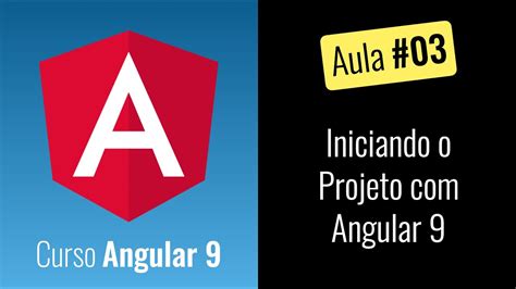 Angular 9 Curso Grátis Iniciando O Projeto Com Angular 9 2020