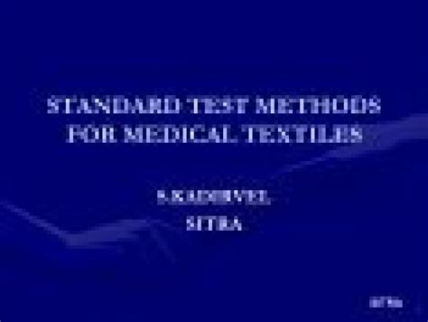 STANDARD TEST METHODS FOR MEDICAL TEXTILES Technotex