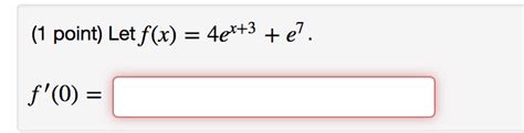 Solved 1 Point Let F X 4eX 3 E F 0 Chegg Com