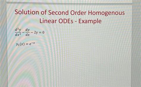 Solved Solution Of Second Order Homogenous Linear Odes