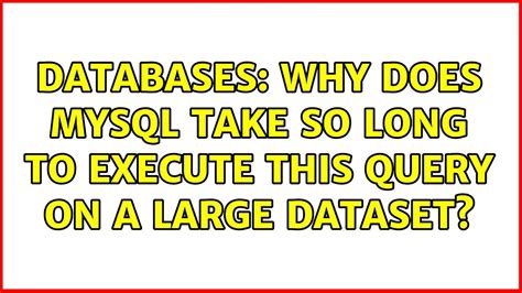 Databases Why Does Mysql Take So Long To Execute This Query On A Large