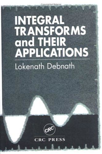 Integral Transforms And Their Applications By Lokenath Debnath Open Library