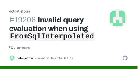 Invalid Query Evaluation When Using `fromsqlinterpolated` · Issue 19206 · Dotnetefcore · Github