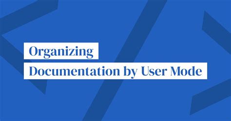 Organizing Documentation By User Mode Sean C Davis