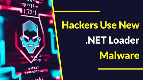 Donna R On Linkedin Hackers Use New Net Loader Malware To Deliver Wide Range Of Payloads
