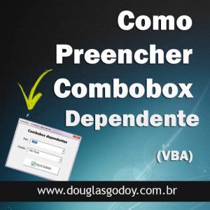 Como Criar Um Combobox Dependente No VBA Excel Douglas Godoy Douglas Godoy
