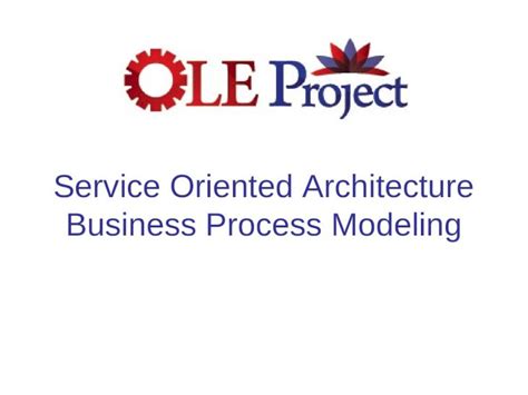 Ppt Service Oriented Architecture And Business Process Modeling Overview Dokumentips