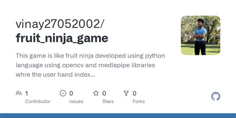 Github Vinay27052002fruitninjagame This Game Is Like Fruit Ninja Developed Using Python