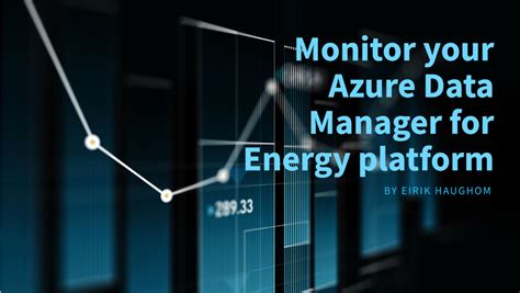Monitoring Of Azure Data Manager For Energy Part 1