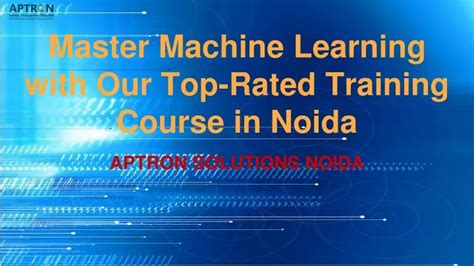 Ppt Master Machine Learning With Our Top Rated Training Course In Noida Powerpoint