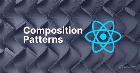crafting reusable code with react composition patterns