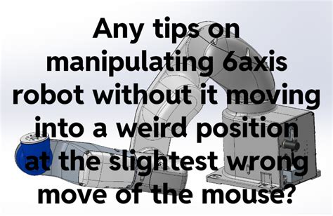 Any Tips On Moving Axis Robot R SolidWorks