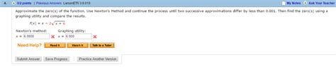 Solved Approximate The Zero S Of The Function Use Newton S Chegg Com