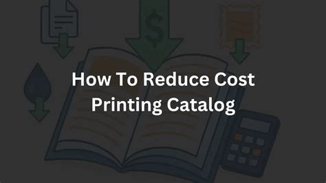 How To Reduce Cost Printing Catalog Gobook Printing