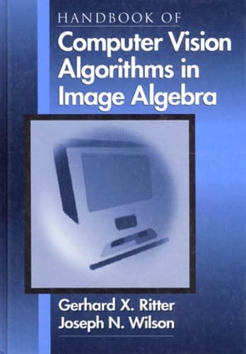 Handbook Of Computer Vision Algorithms In Image Algebra 9780849326363 Computer Science Books