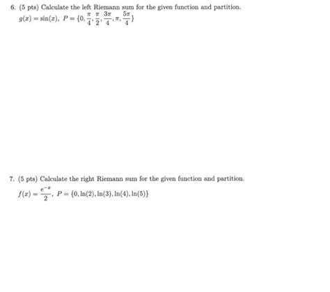 Solved 6 5 Pts Calculate The Left Riemann Sum For The