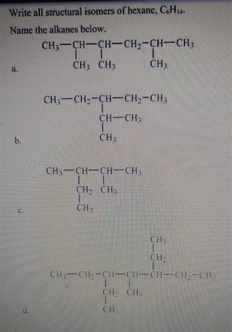 Solved Write All Structural Isomers Of Hexane C6h14 Name