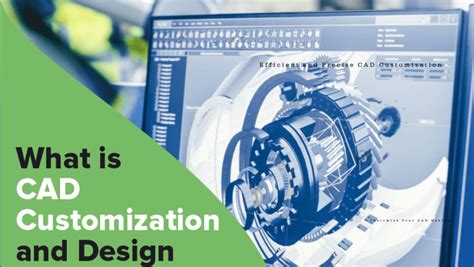 Cad Customization Enhancing Efficiency And Precision In Design