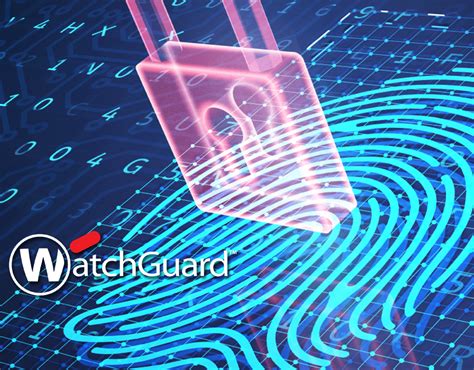 WatchGuard Network Security Secure Wi Fi And MFA Solutions ICT Security Magazine