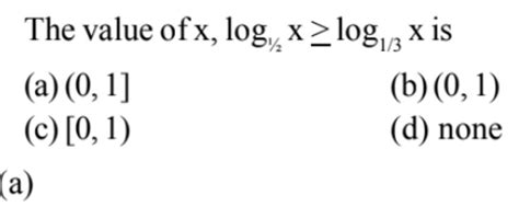 The Value Of X Log1 2 X≥log1 3 X Is Filo
