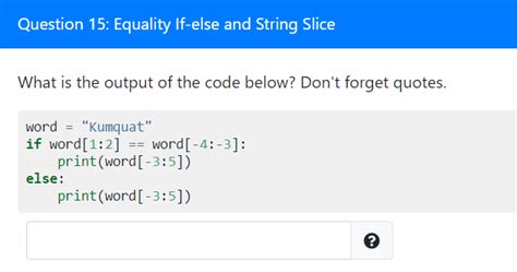 Solved Question 15 Equality If Else And String Slice What