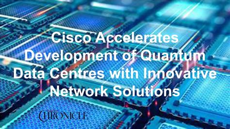 PPT Cisco Accelerates Development Of Quantum Data Centres With Innovative Network Solutions
