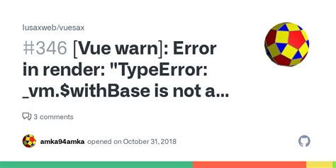 Vue Warn Error In Render Typeerror Vmwithbase Is Not A