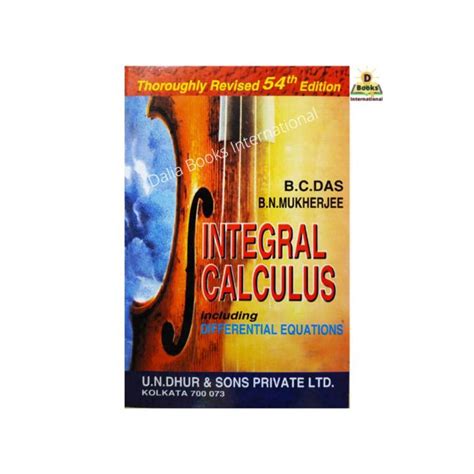 Integral Calculus By B C Das And B N Mukherjee Bd