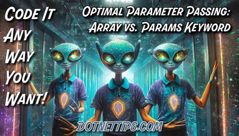 David Mccarter On Linkedin Code It Any Way You Want Optimal Parameter Passing Array Vs Params