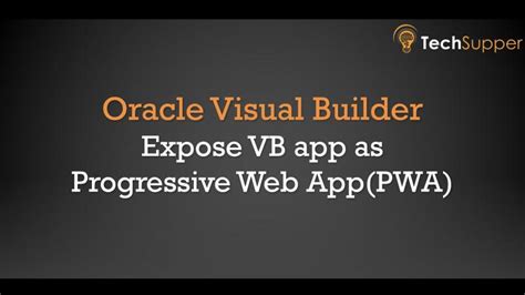 Ankur Jain On Linkedin Expose Oracle Vb App As Progressive Web App