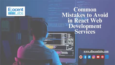 Ellocent Labs Common Mistakes To Avoid In React Web Development