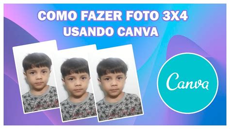 COMO FAZER FOTO 3X4 USANDO CANVA YouTube